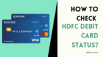 How to Check HDFC Debit Card Status?