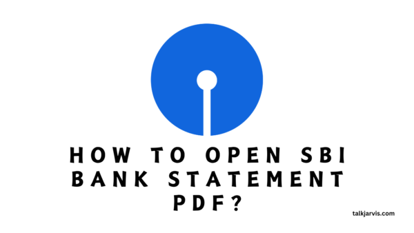How to Open SBI Bank Statement PDF? - SBI Statement Password